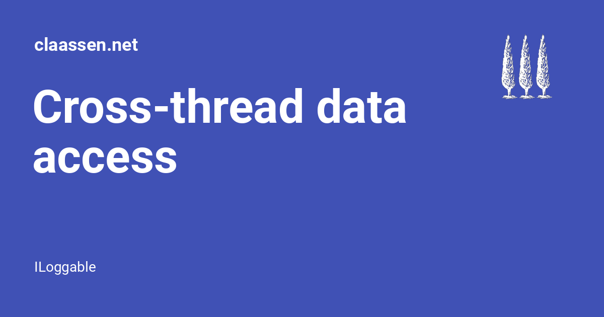 Cross-thread data access - claassen.net
